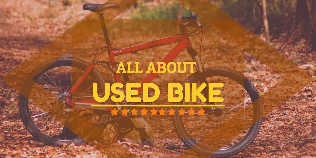 Second-Hand Bike | What To Look For When Buying A Used Bike?