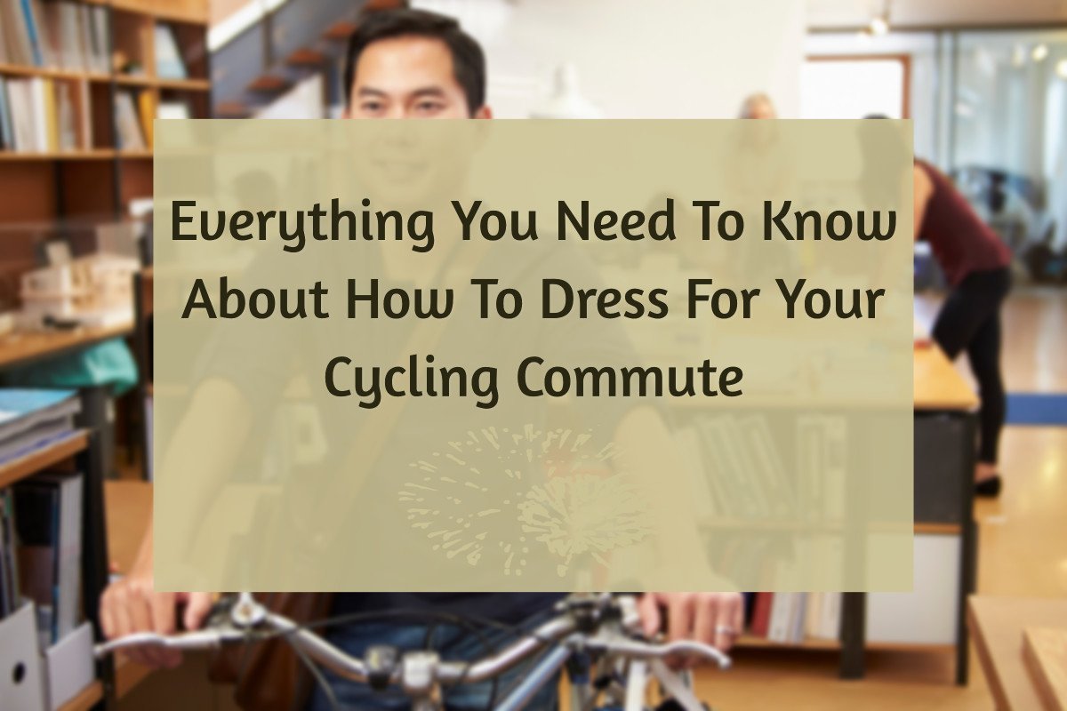 How To Dress For Your Cycling Commute