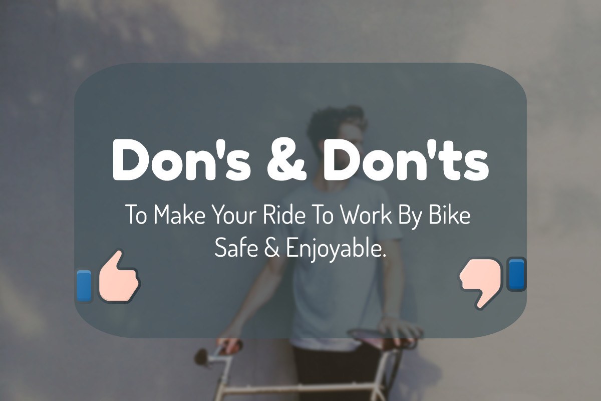 The Do’s And Don’ts of Commuting By Bike