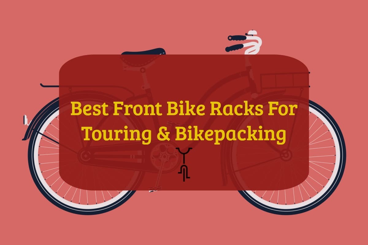 5 Best Front Bike Racks For Touring & Bikepacking In 2021